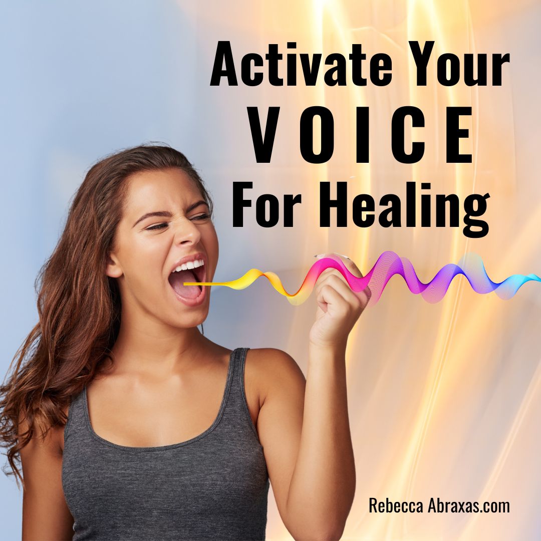 Activate Your Voice For Healing