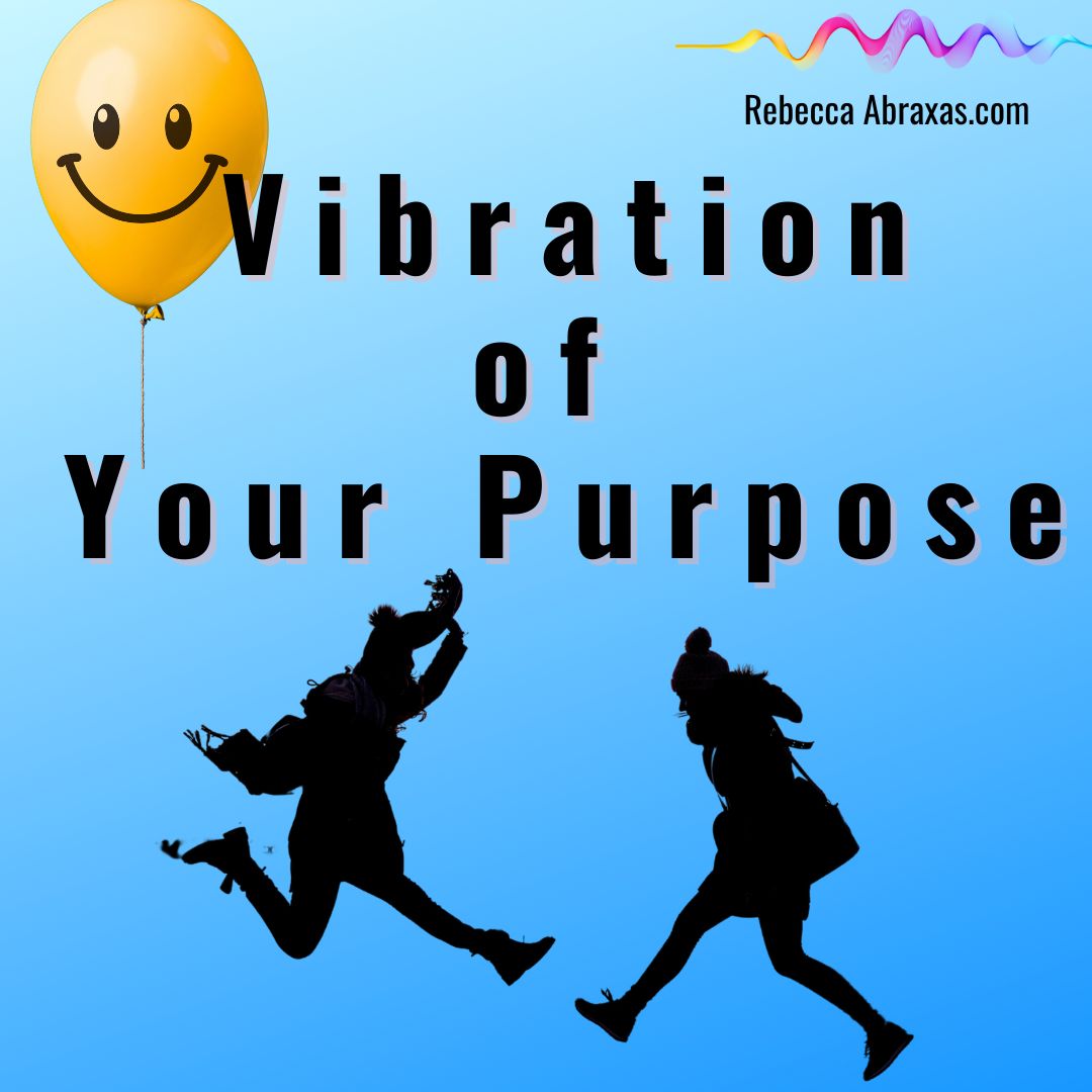 Vibration of Your Purpose